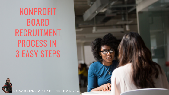 NONPROFIT BOARD RECRUITMENT PROCESS IN THREE EASY STEPS Welcome to ...